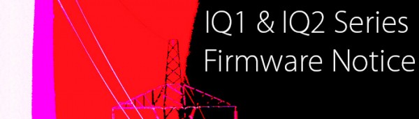 IQ1 & IQ2 Series Firmware Notice - Capture Integration